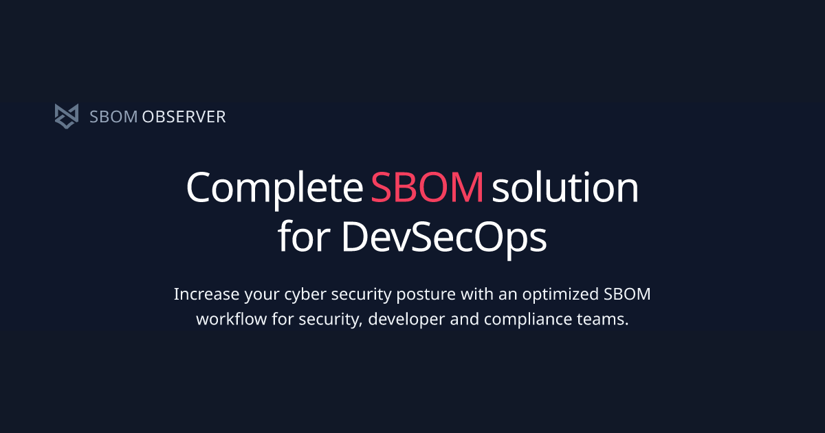 SBOM Observer | Manage, Analyze & Enforce SBOMs at Scale